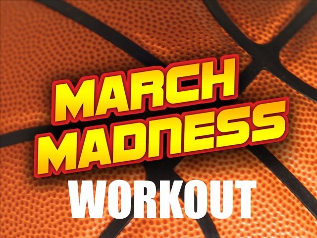 March Madness Workout - aSweatLife