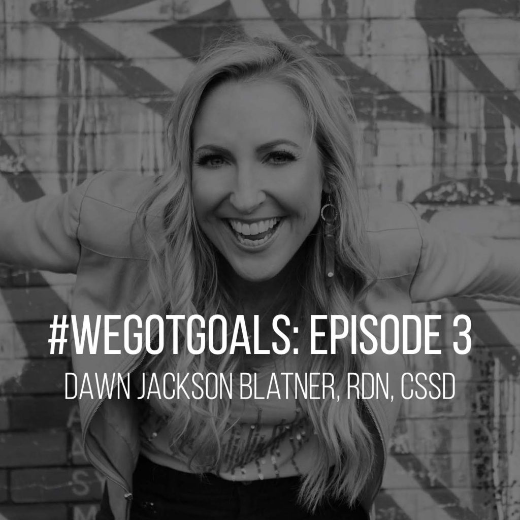 #WeGotGoals: Dawn Jackson Blatner, RDN Talks Joy-Fueled Goals - aSweatLife